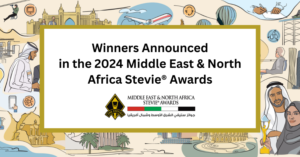 Winners in the 2024 Middle East & North Africa Stevie® Awards Announced
